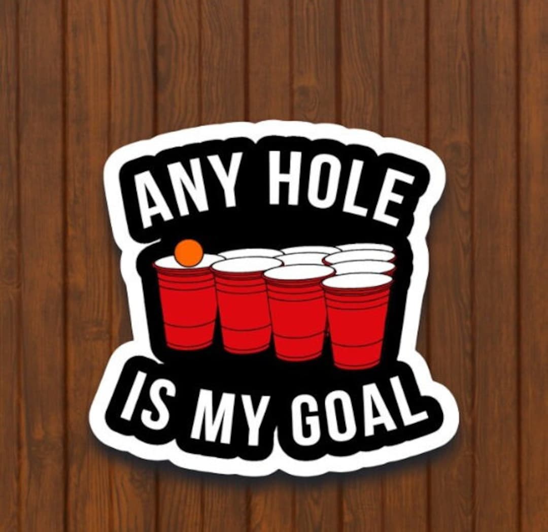 Any Hole is My Goal - Sticker - Etsy
