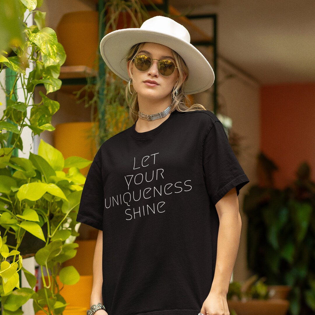 Let Your Uniqueness Shine, Quotes Shirt, Statement Tee, Funny Tee ...