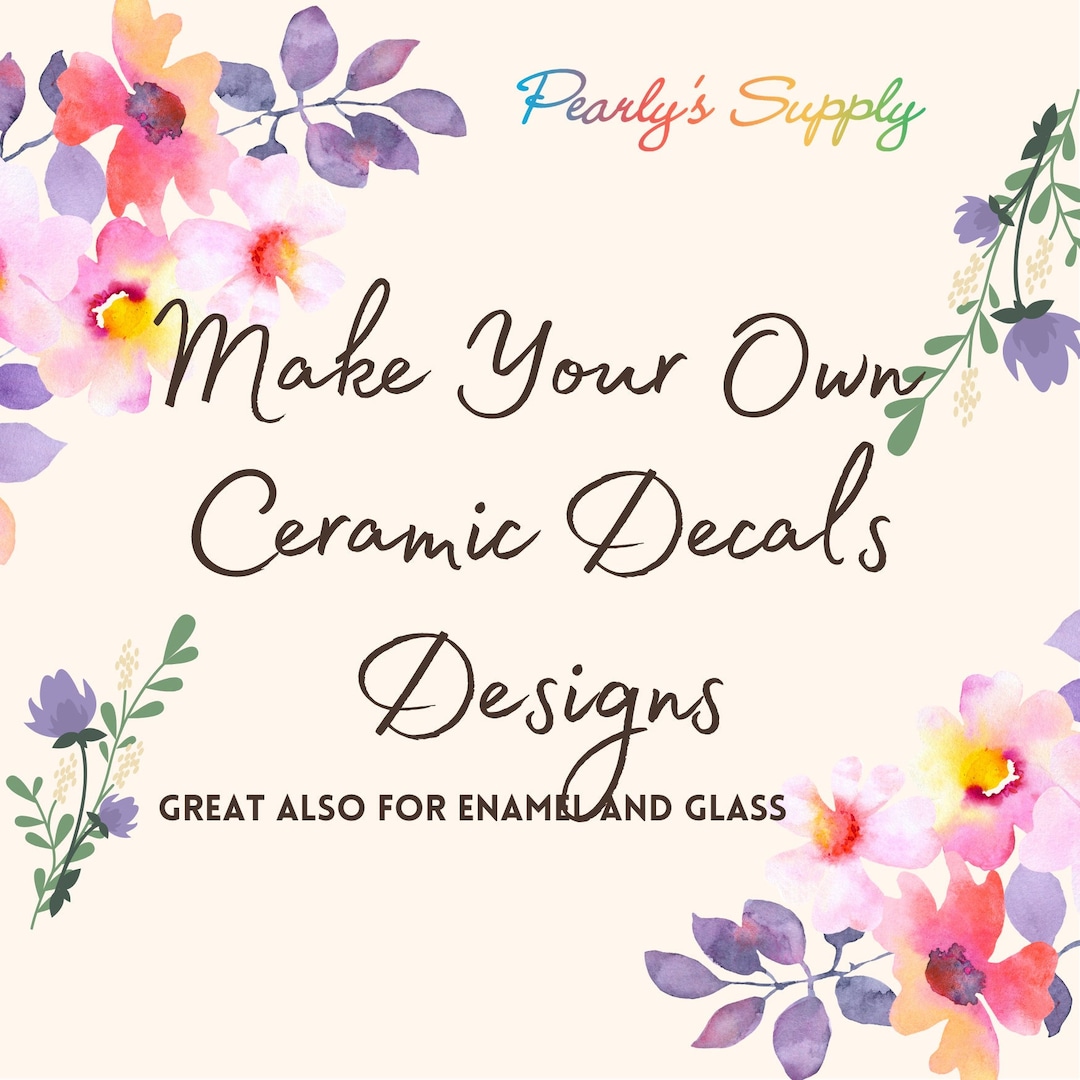 Overglaze Decals, Custom Ceramic Decals - Enamel Decal - Fusible Decal ...