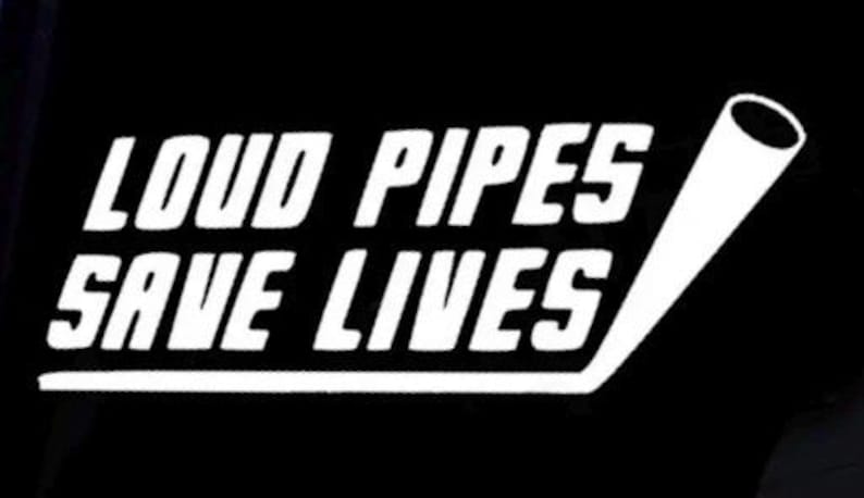Loud Pipes Saves Lives Vinyl Decal - Etsy