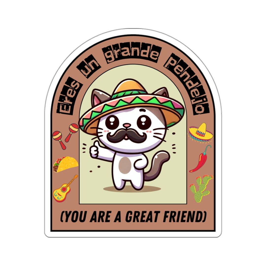 Funny Cat Sticker - "eres Un Grande Pendejo" Playful Friendship Decal ...