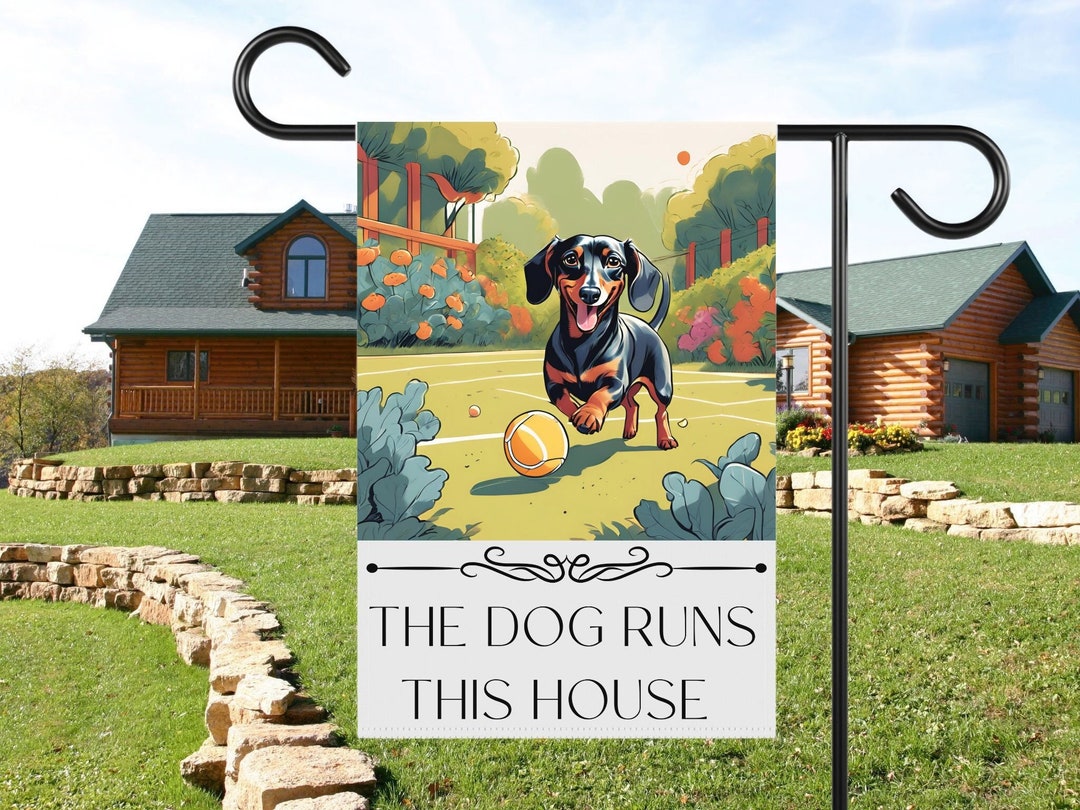 The Dog Runs the House Flag, Dachshund Flag, Cute Summer Garden Flag ...