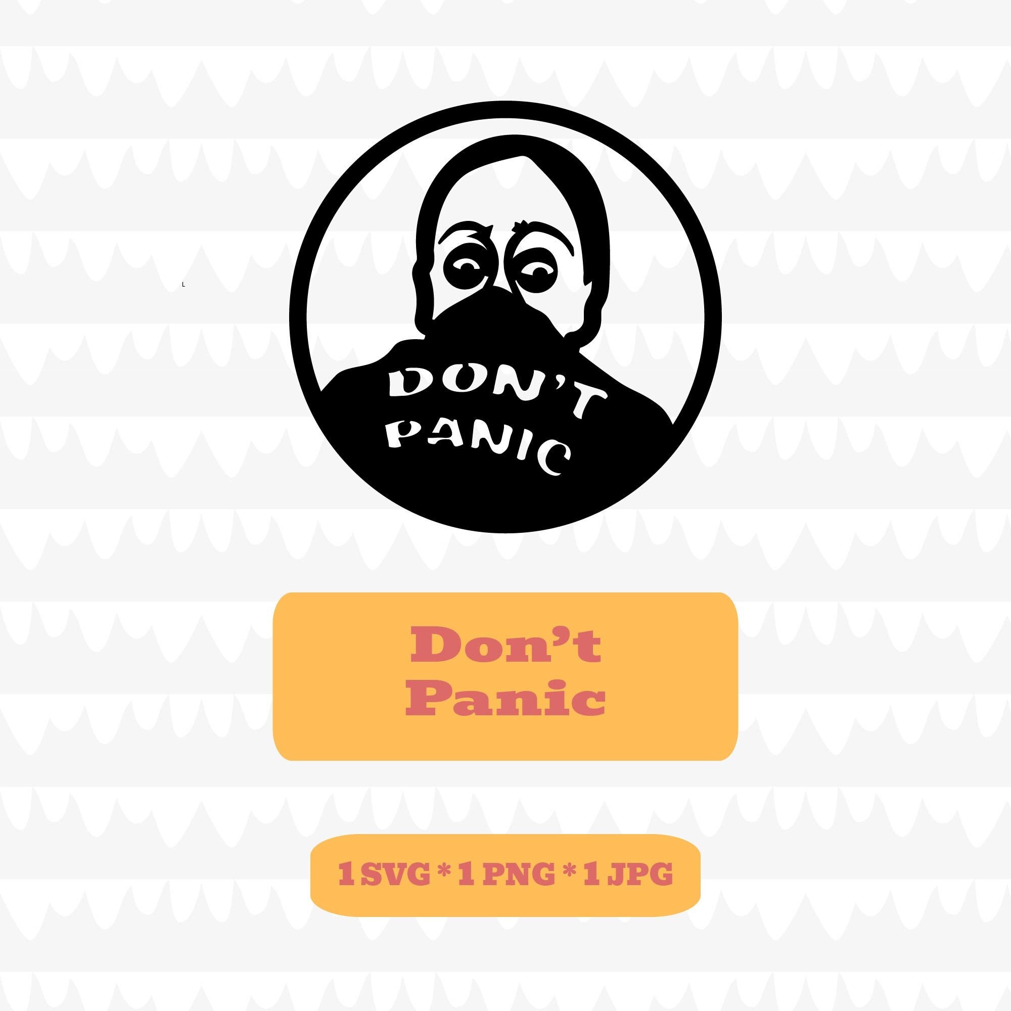 Don’t Panic SVG, Don’t Panic PNG, Don’t Panic Clipart, SVG File for ...