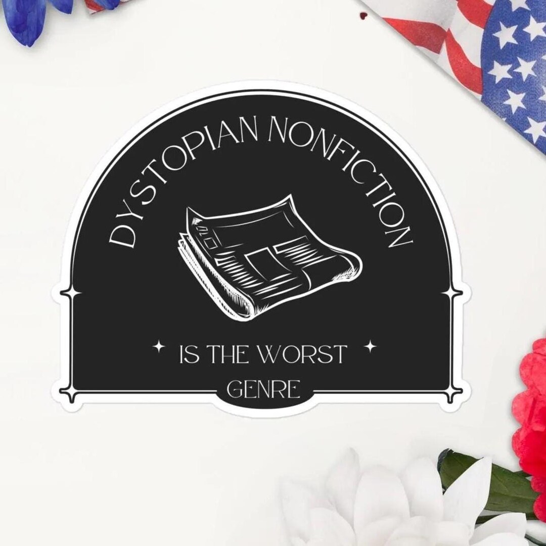 Dystopian Nonfiction Sticker Political Liberal Progressive Social ...