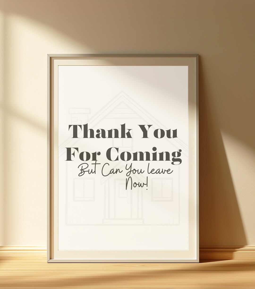 Funny 'thank You for Coming, but Can You Leave Now' Sign Humorous ...