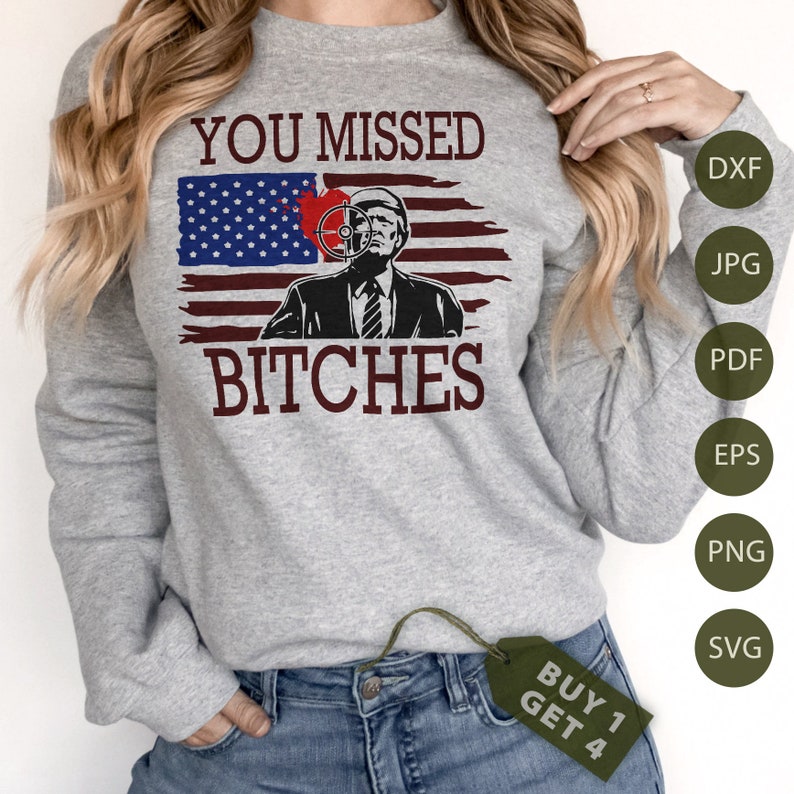 You Missed Bitches, Trump Shot SVG, PNG, American Map, MAGA, Republican ...