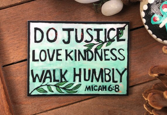 Vinyl Sticker Do Justice Love Kindness Walk Humbly Free - Etsy