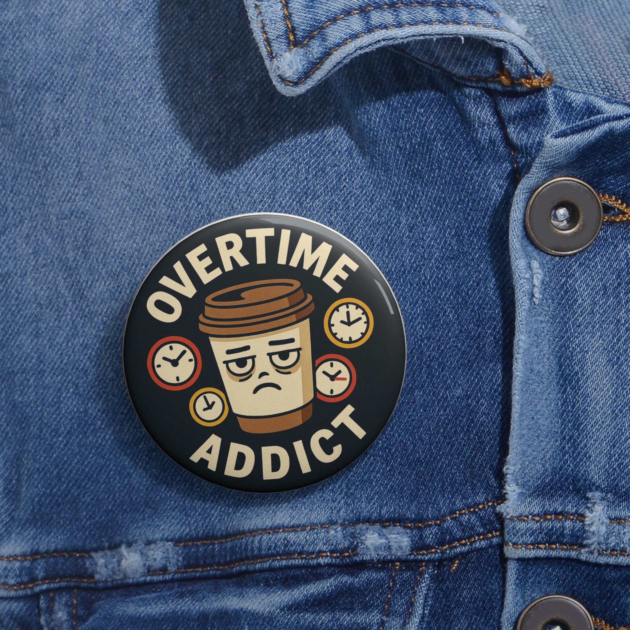 Overtime Addict Pin Button: Funny Workaholic Coffee Badge - Etsy