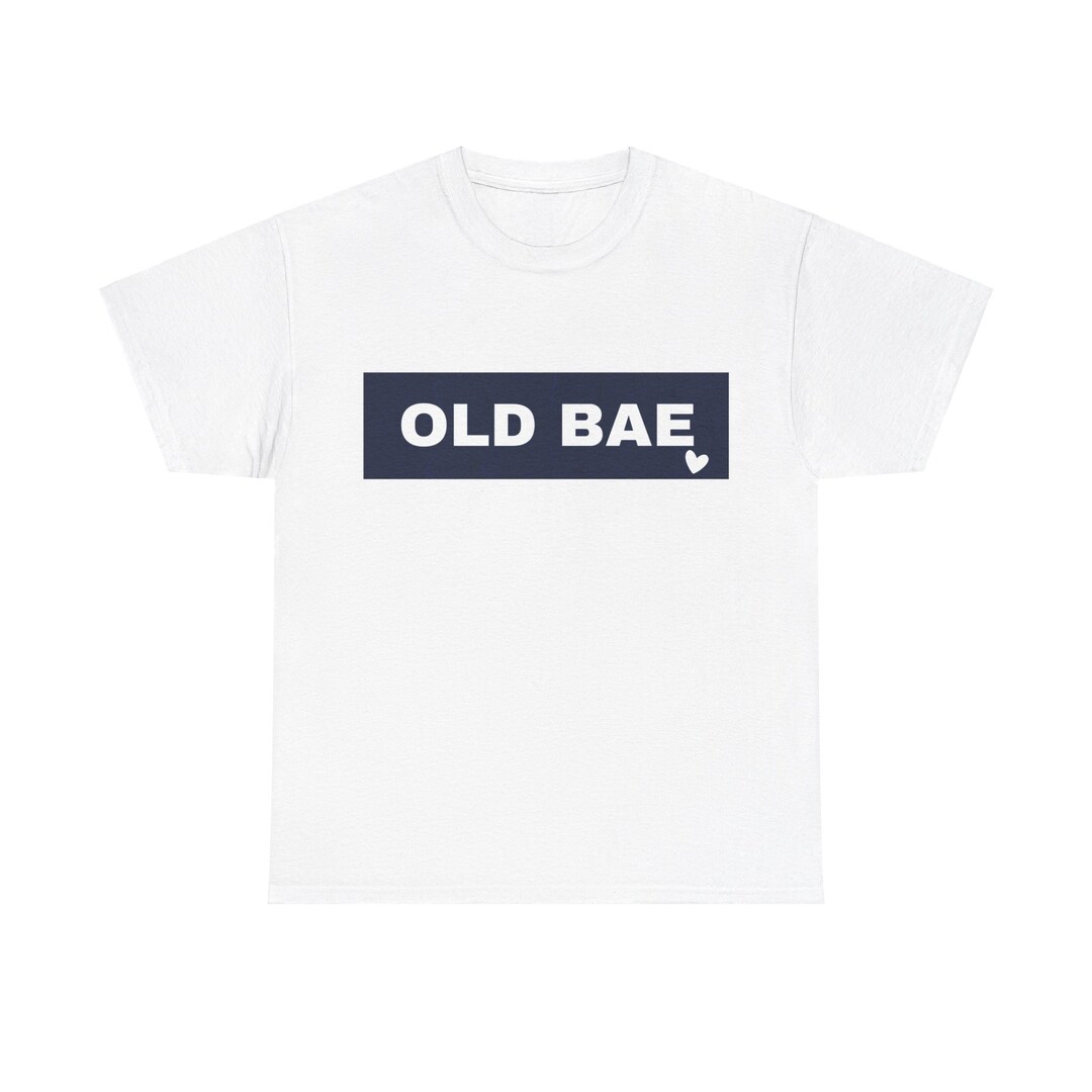 Old Bae Tee, Funny Graphic Tee, Parody Graphic Tee - Etsy