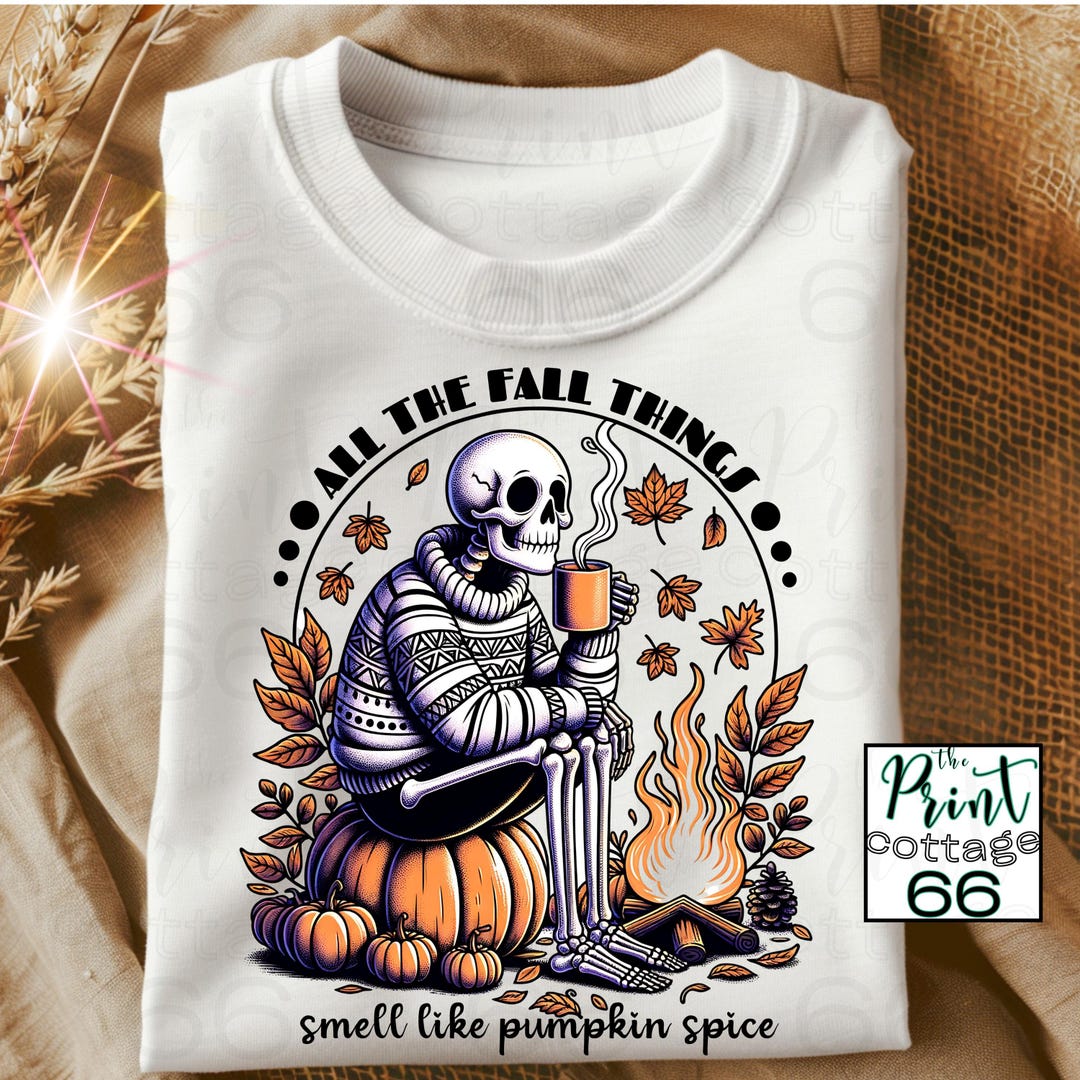 All the Fall Things PNG, Halloween Skeleton T-shirt Sublimation, Fall ...