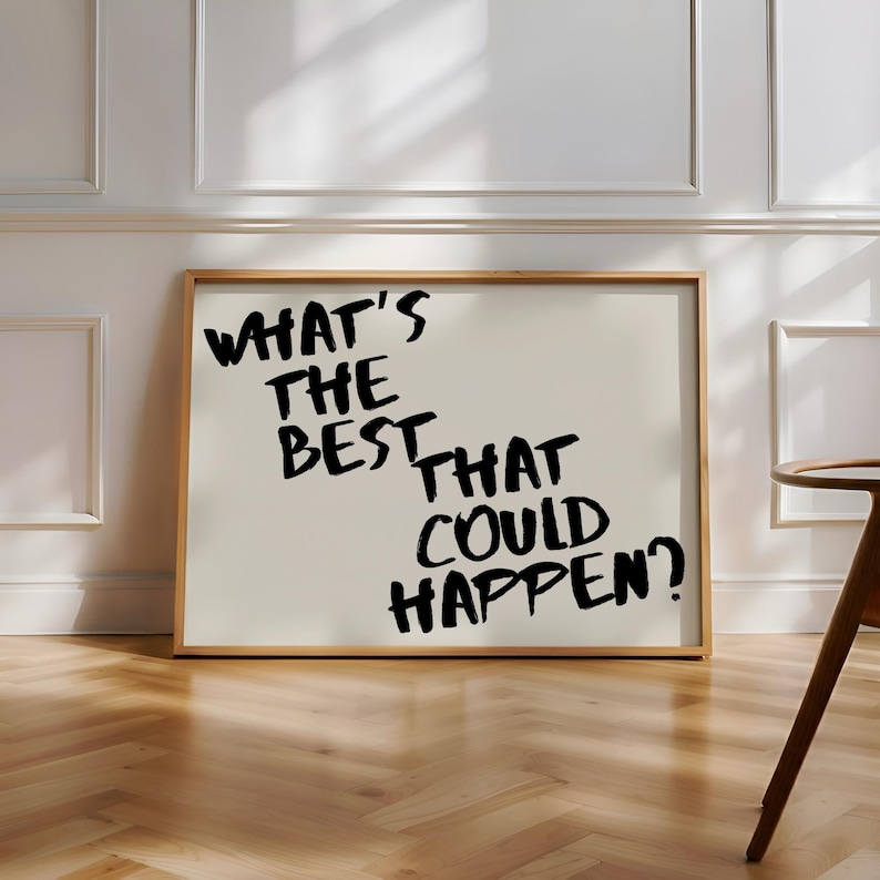 What’s the Best That Could Happen Print • Minimalist Quote Wall Art ...