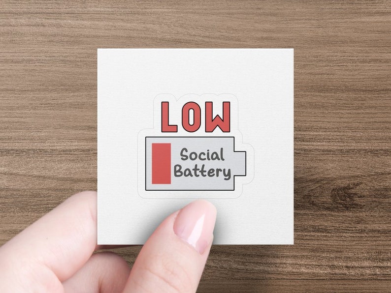 Social Battery LOW | Water Resistant Vinyl Sticker | Size: 1.5in X 1 ...