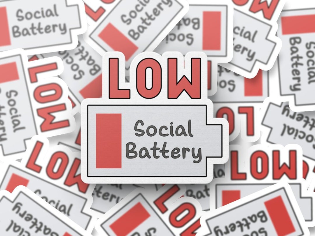 Social Battery LOW | Water Resistant Vinyl Sticker | Size: 1.5in X 1 ...