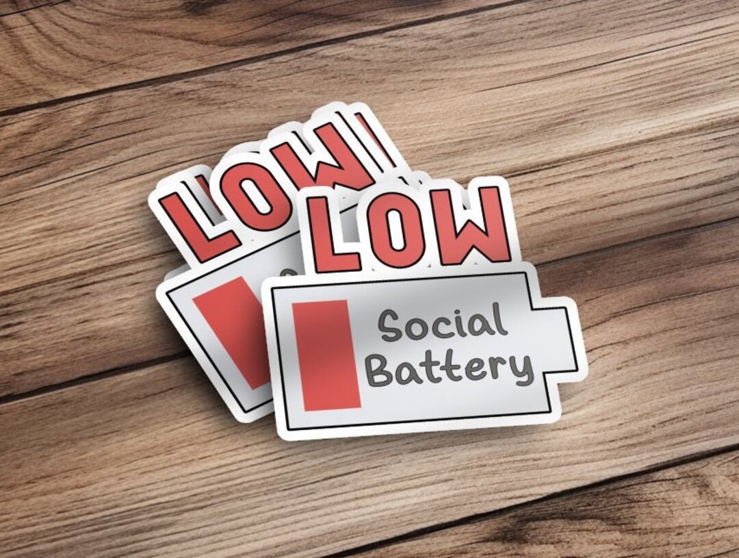 Social Battery LOW Water Resistant Vinyl Sticker Gift for Introvert ...