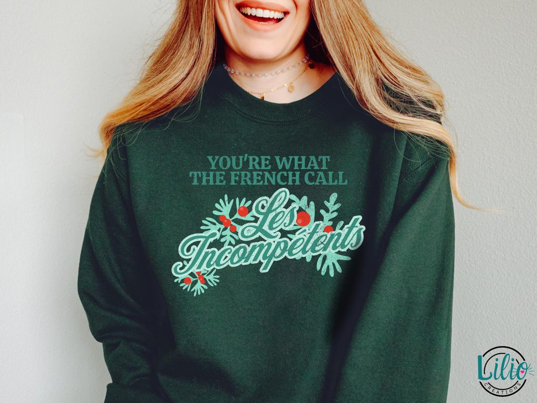 You're What the French Call Les Incompétents, Funny Christmas ...