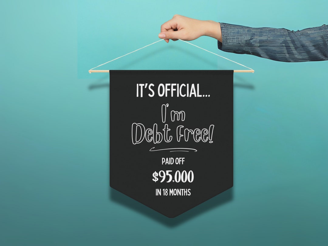 Custom I'm Debt Free Custom Pennant, 18"x21" Banner With Dowel and ...