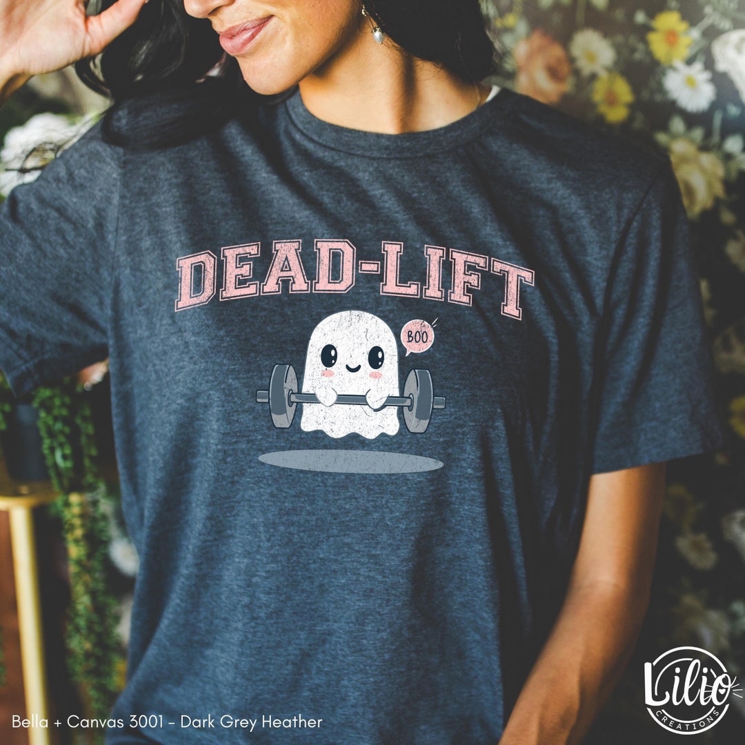 Deadlift Varsity Tee, Cute Halloween Ghost Shirt, Funny Weightlifting ...