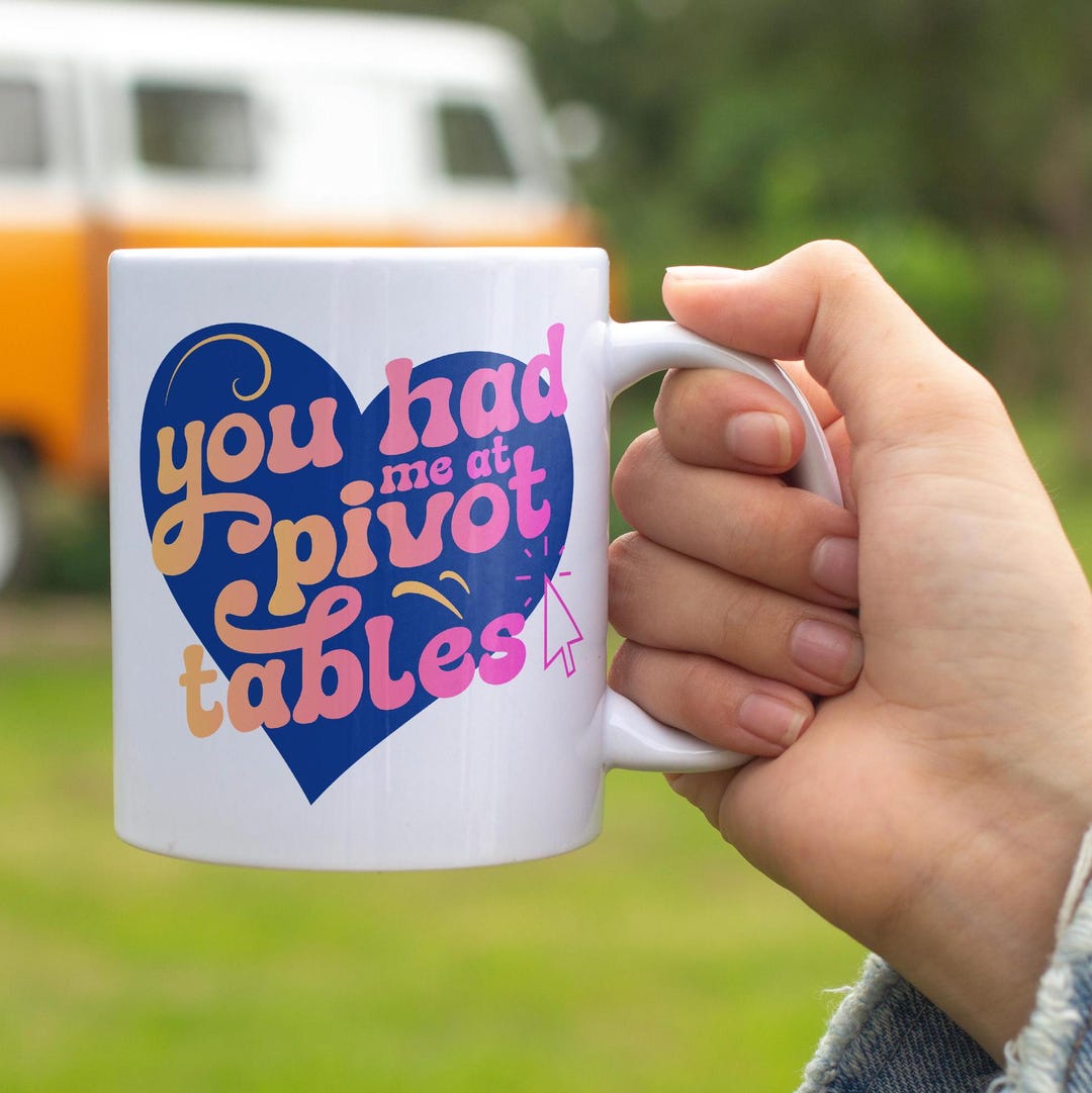You Had Me at Pivot Tables Mug - Funny Data Analyst Gift - 11oz or 15oz ...