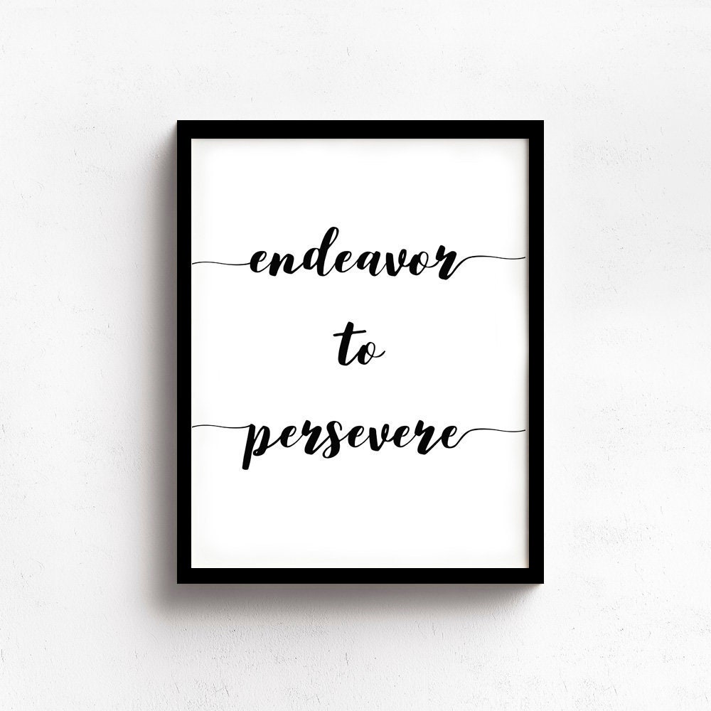 Endeavor to Persevere Print, Black and White Inspirational Art (digital ...
