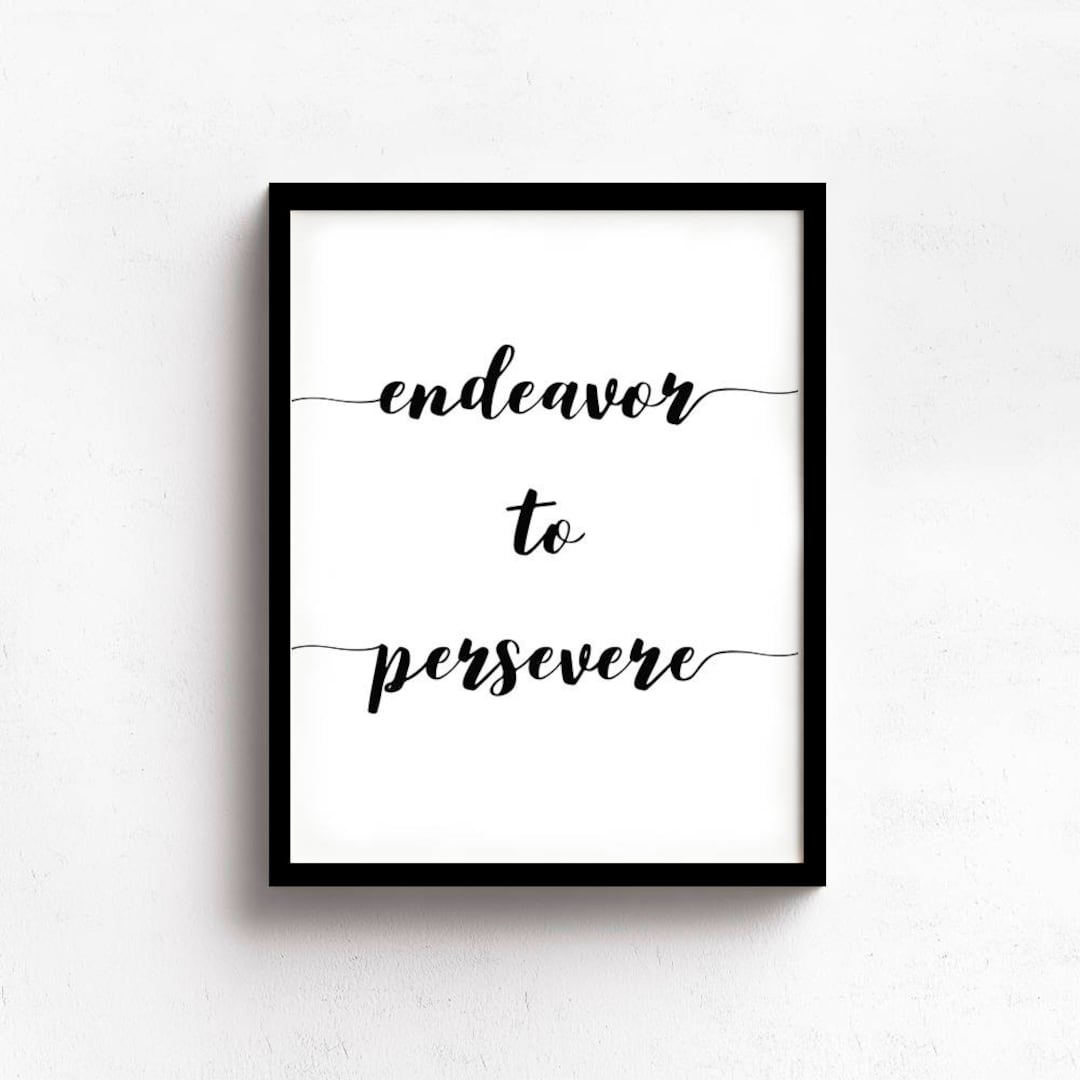 Endeavor to Persevere Print, Minimalist Black and White Quote Art - Etsy