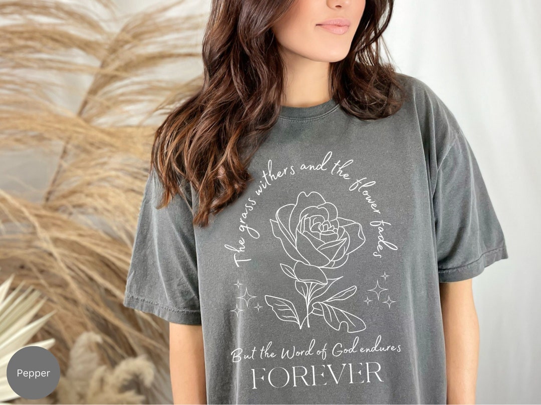 The Grass Withers and the Flower Fades, Word of God Endures Forever ...