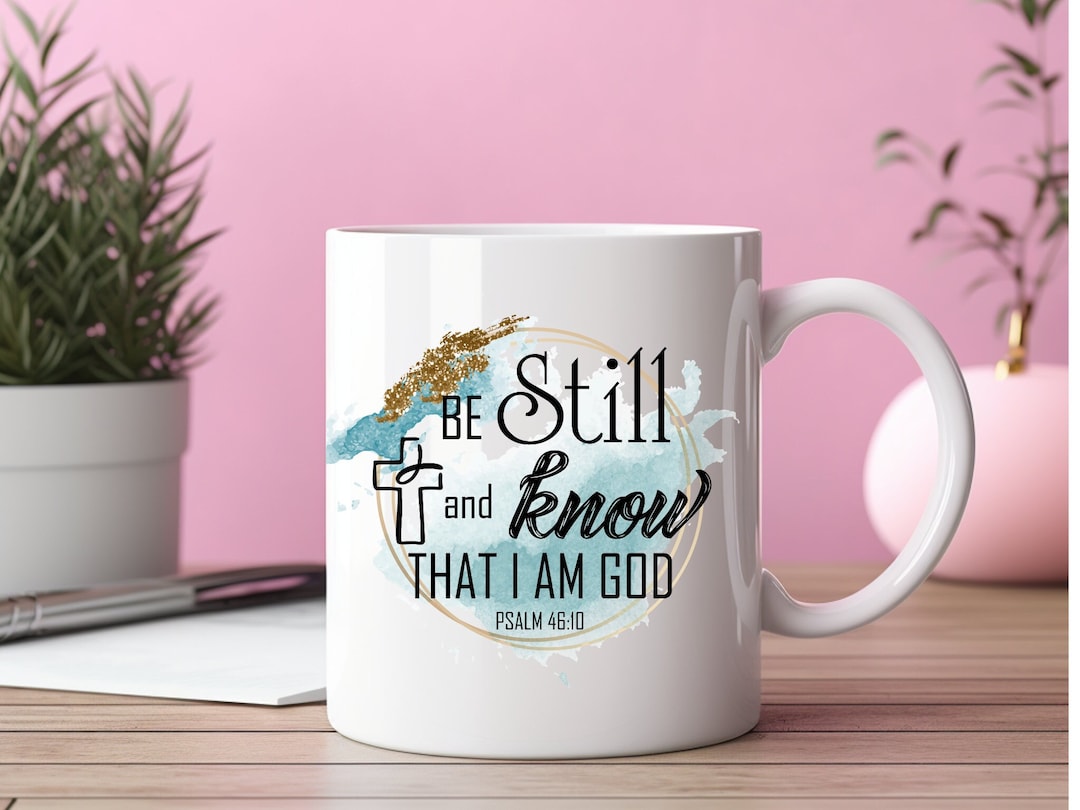 Be Still and Know Mug Christian Faith Based Coffee Cup Ceramic Cross ...