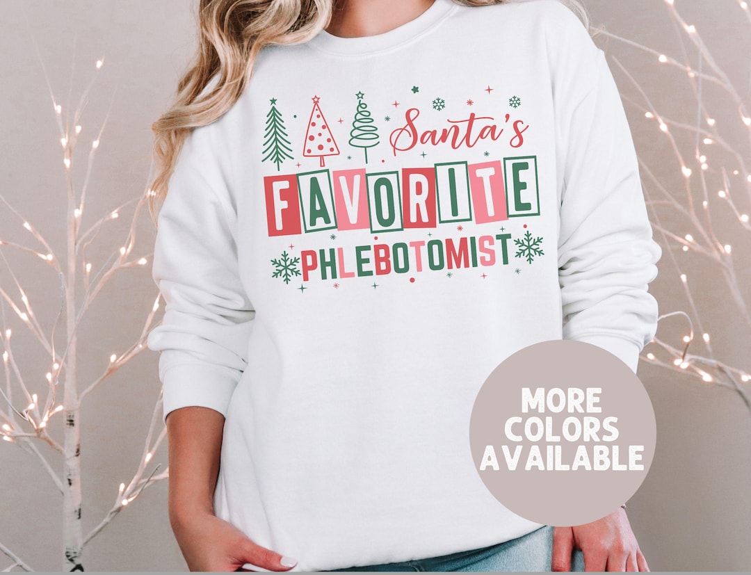Santa's Favorite Phlebotomist Christmas Gildan Sweatshirt, Festive ...