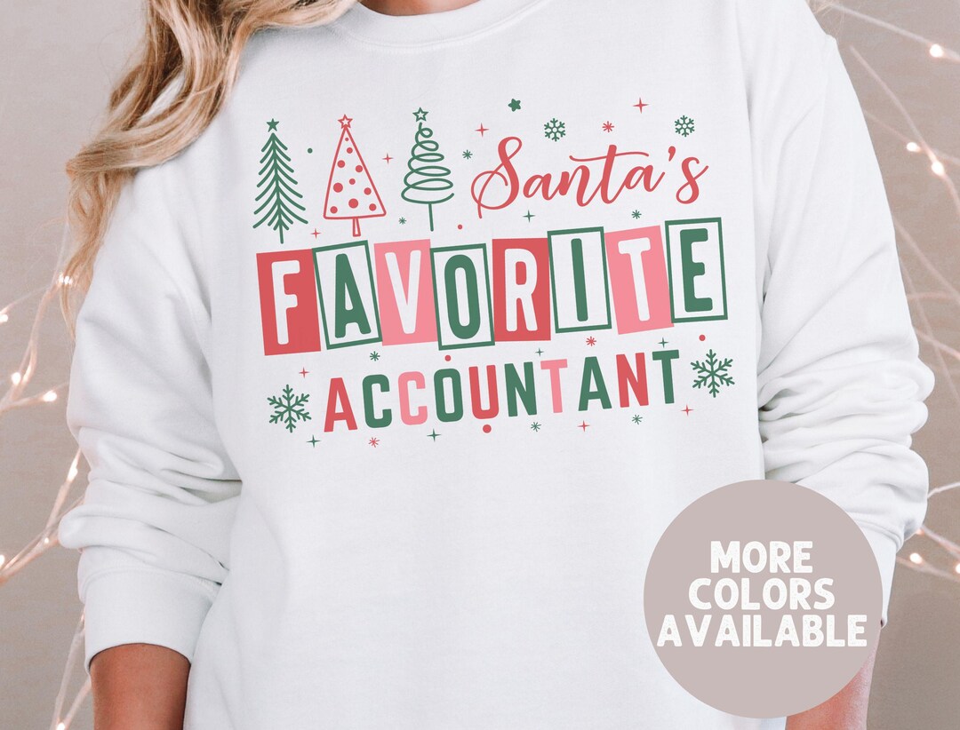 Santa's Favorite Accountant Christmas Sweatshirt , Funny Holiday Gift ...