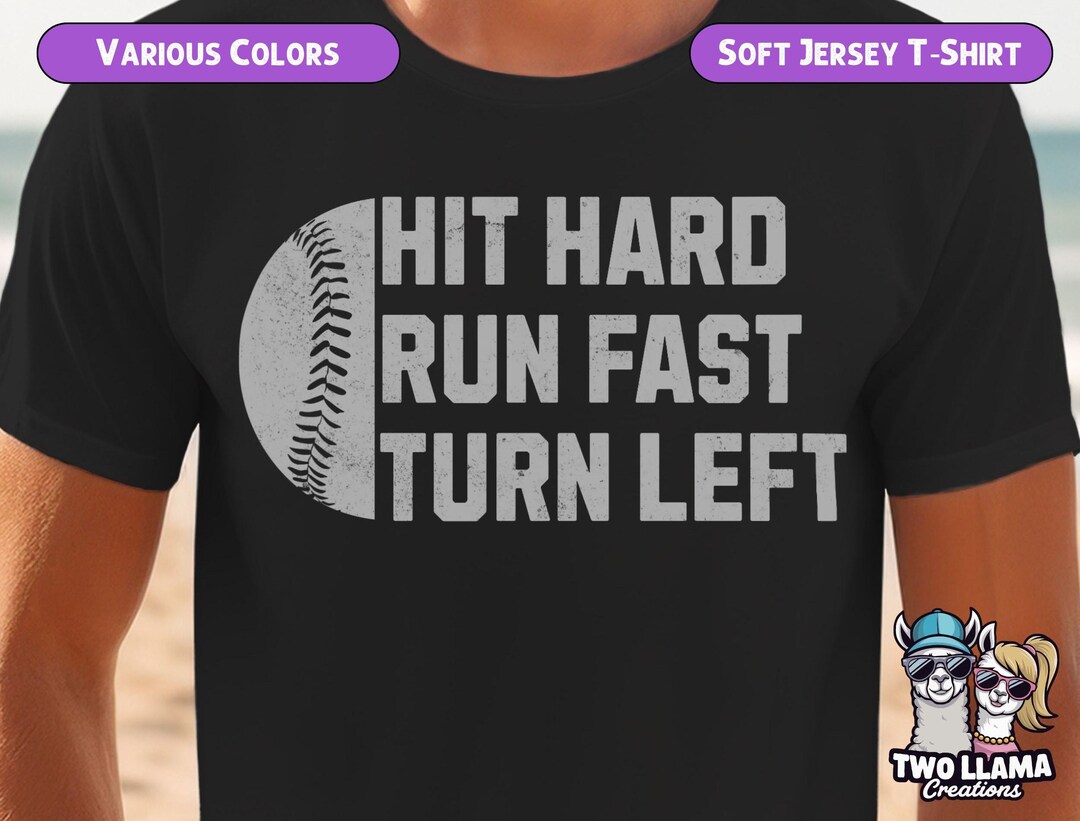 Hit Hard Run Fast Turn Left T-shirt Funny Baseball Softball Player ...
