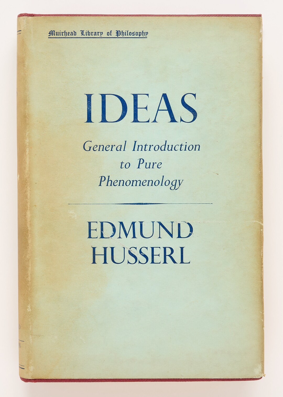 IDEAS: General Introduction to Pure Phenomenology EDMUND HUSSERL George ...