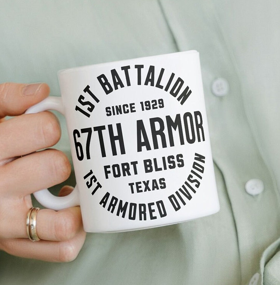 1st Battalion 67th Armor 1st Armored Division Fort Bliss Texas Mug ...