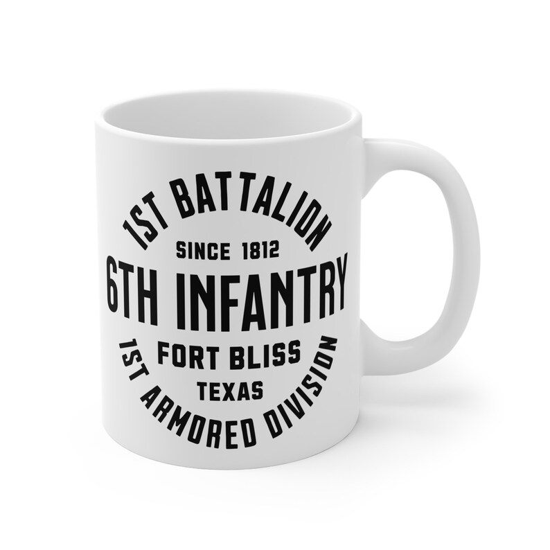 1st Battalion 6th Infantry 1st Armored Division Fort Bliss Texas Mug, 6th Infantry Regiment Mug ...