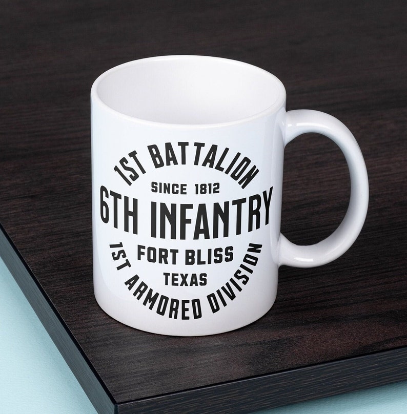 1st Battalion 6th Infantry 1st Armored Division Fort Bliss Texas Mug, 6th Infantry Regiment Mug ...