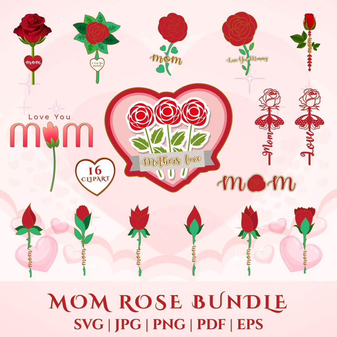 Rose Mom Flower Svg Bundles, Flower Svg Bundles, Mom Svg Bundles, Mom ...