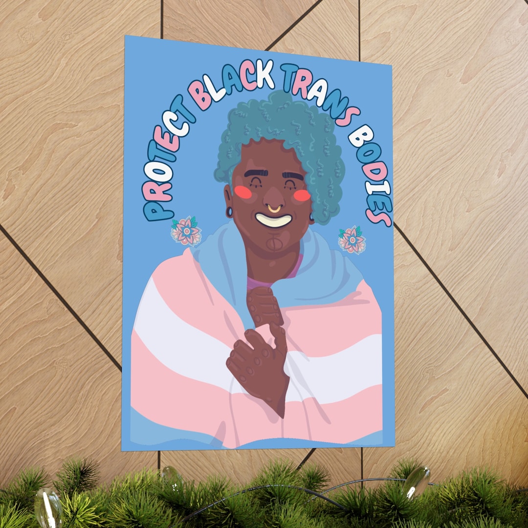 Protect Black Trans Bodies Poster Trans Pride Poster, Trans Art ...