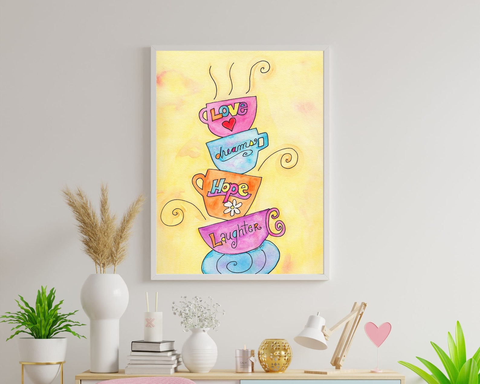 Fill Your Cup With Love, Dreams, Hope and Laughter Vibrant Watercolor ...