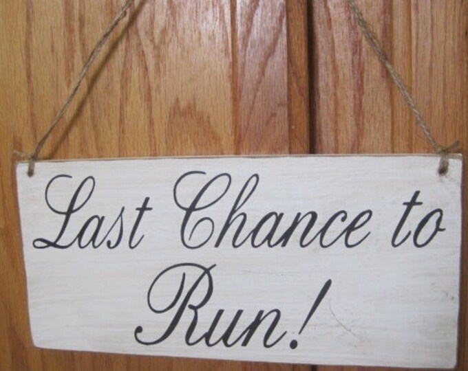 Rustic Wedding Last Chance to Run Sign Ring Bearer Flowergirl Photo ...