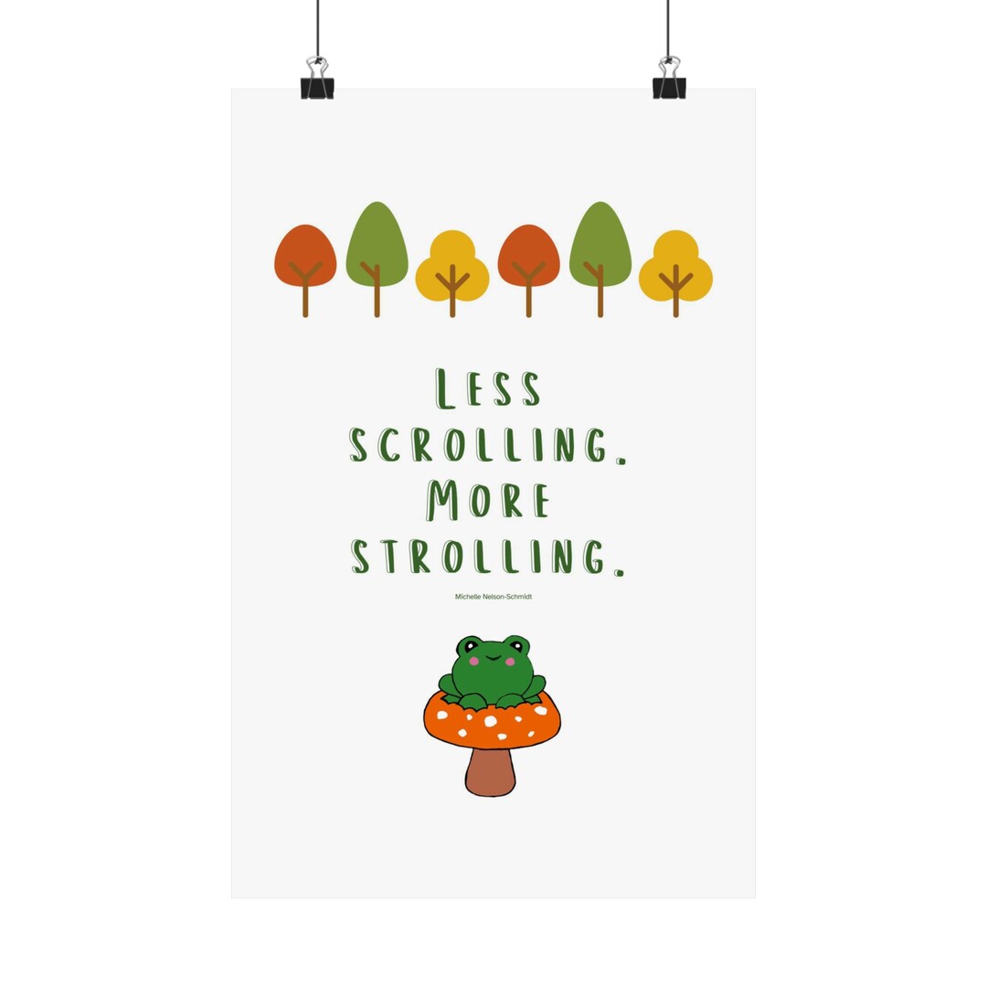 Less Scrolling More Strolling Matte Vertical Poster Free Shipping in US ...