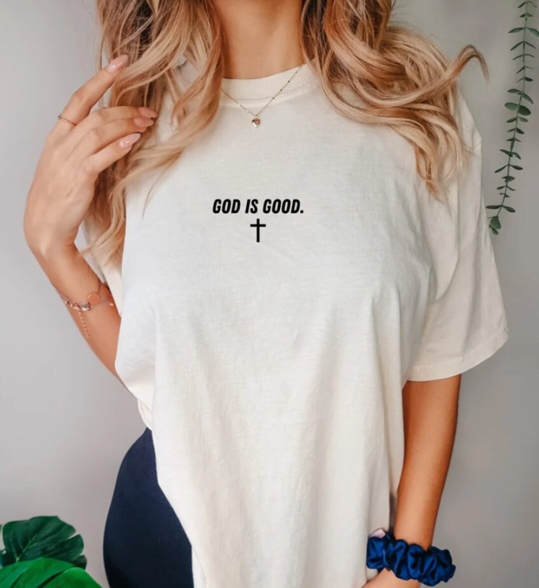 God is Good T-shirt, Trendy Shirt, Jesus Shirt, Christian Gift, Faith ...