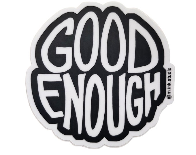 Good Enough | Hand Lettered Vinyl Sticker | Laptop, Car, Water Bottle ...