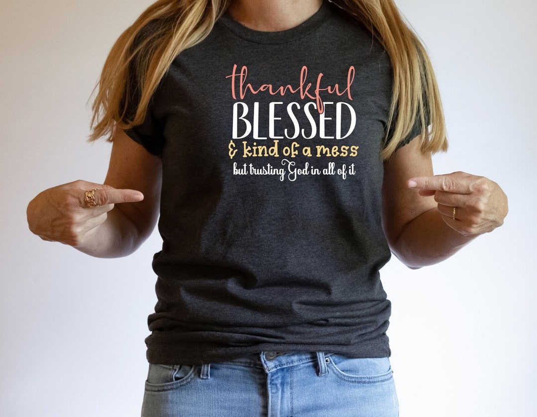Trusting God in All of It Shirt, Thankful Blessed Shirt, Christian Mom ...