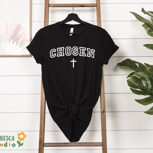 Chosen Shirt, Jesus T-shirt, Motivational Shirt, Cross Shirt, Faith ...
