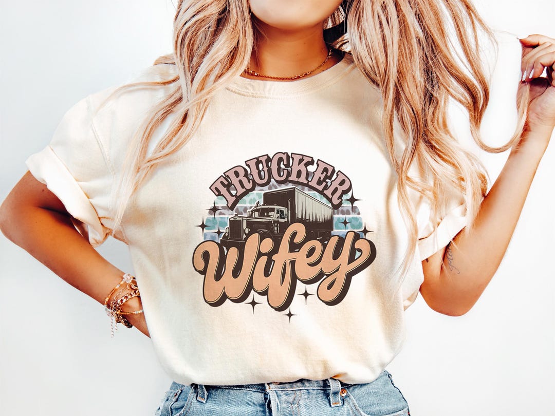 Truckers Wife - Wifey - DTF Sublimation Transfer - Ready to Press - Quick Ship - Full Color ...