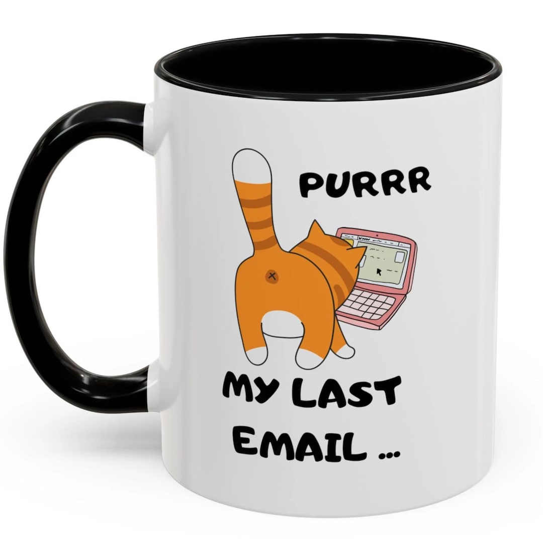 Purrr My Last Email Cat Meme Mug Adult Humor Coffee Cup Great Gift Idea ...