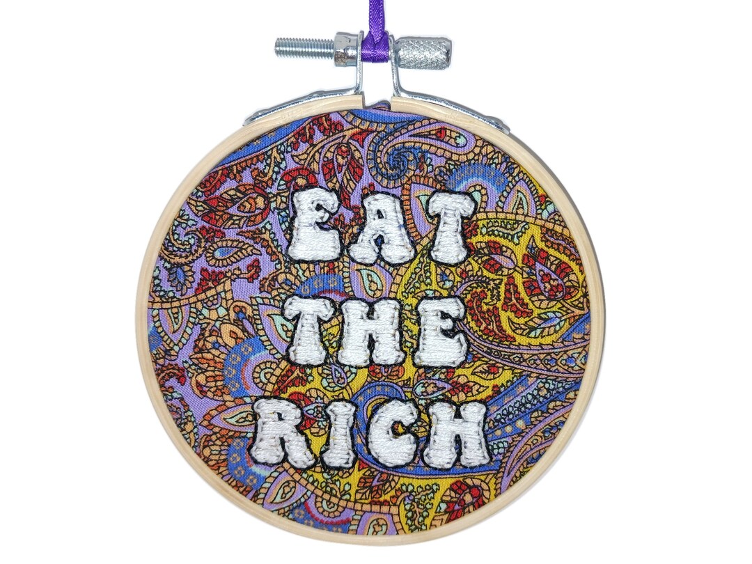 Eat the Rich Embroidery, 4 Inch, Income Inequality, Handmade - Etsy