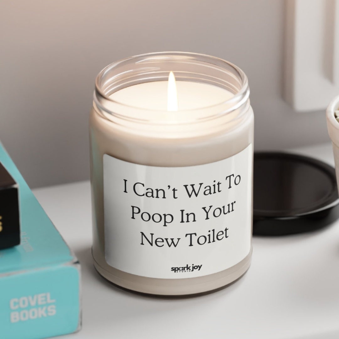 I Can't Wait to Poop in Your New Toilet Soy Wax Candle for New ...