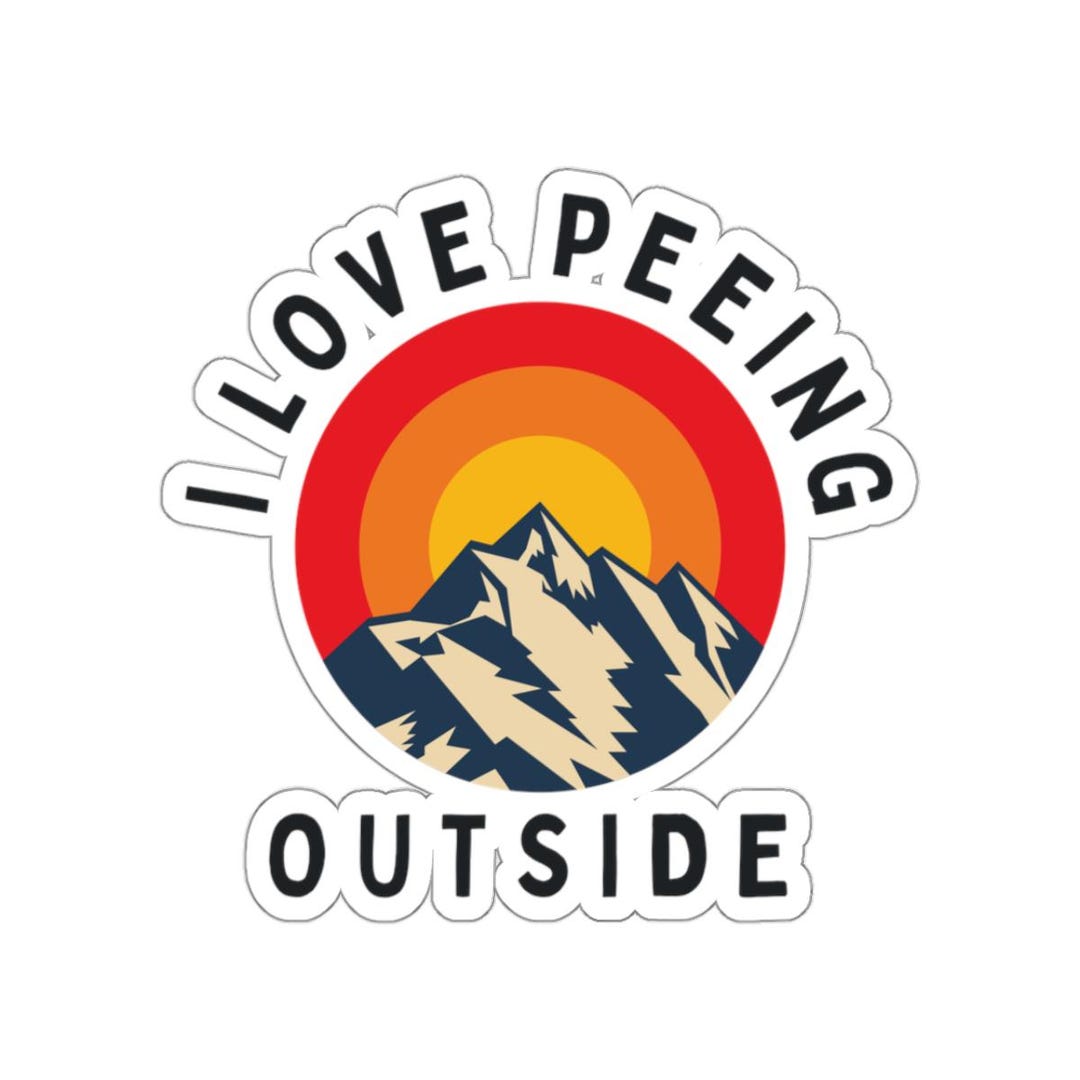 I Love Peeing Outside Kiss-cut Sticker Perfect for Nature Enthusiasts ...