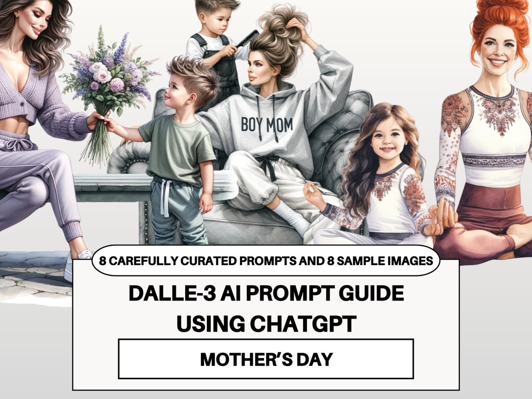 Mother's Day, Moms, Dall-e3 & Chatgpt 4 AI Art Prompt Guide and Sample ...