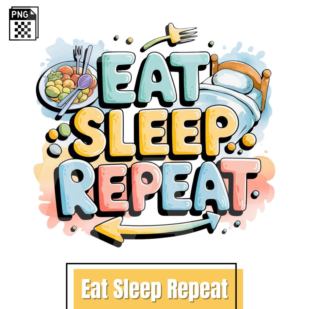 Eat Sleep Repeat PNG, Daily Routine Clipart, Motivational Quote Art ...