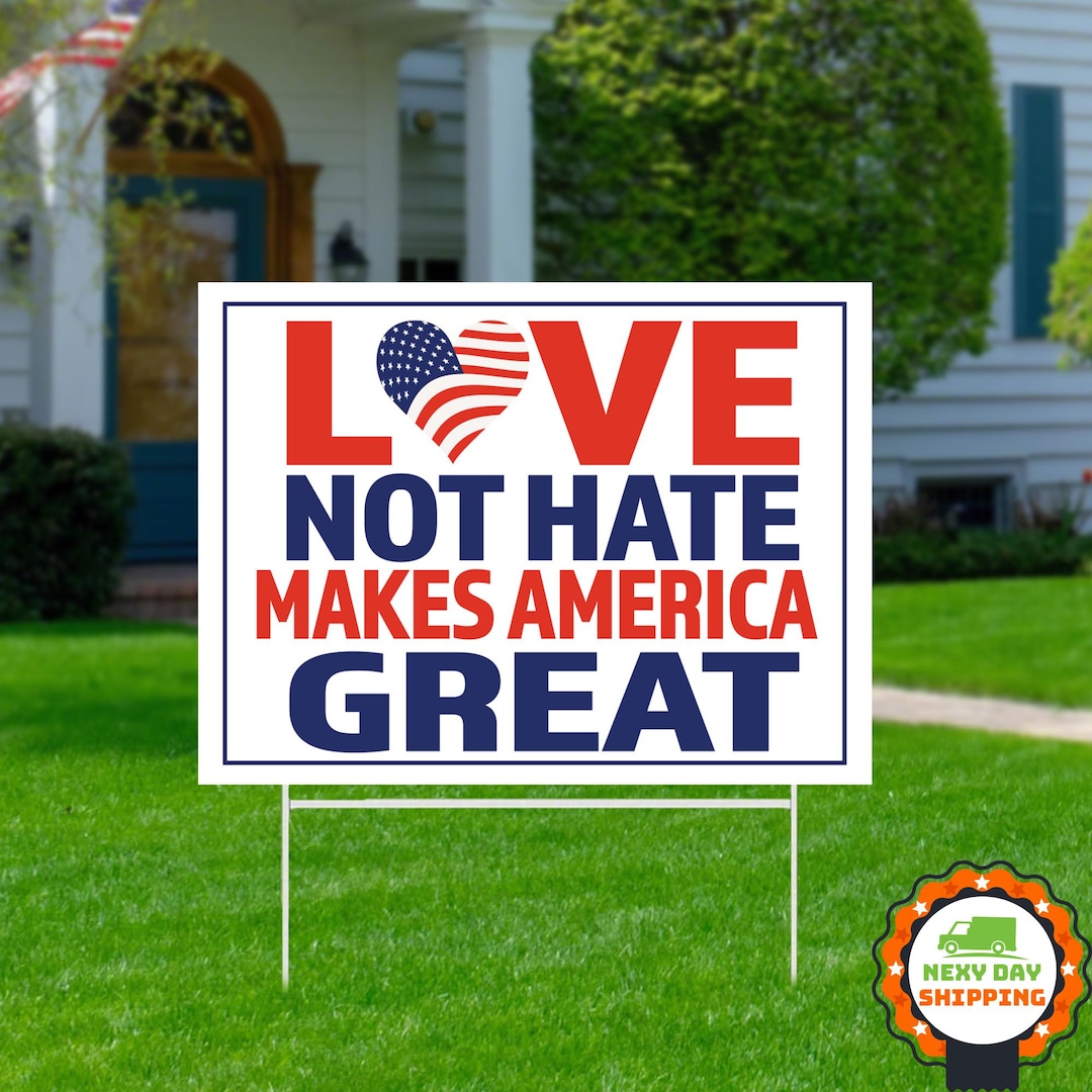 Love Not Hate Makes America Great Yard Sign, Patriotic Decor, Political ...